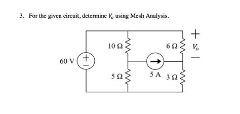 Solved For The Given Circuit Determine Vo Using Mesh Chegg