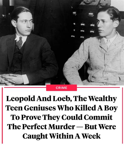 All Nathan Leopold And Richard Loeb Grew Up In The Same Wealthy