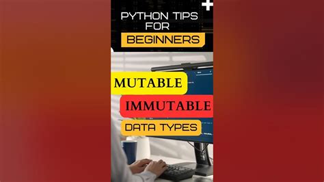 Pythons Secrets The Mutable Vs Immutable Showdown