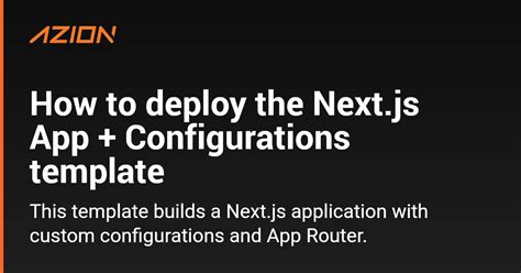 How To Deploy The Next Js App Configurations Template Azion Documentation