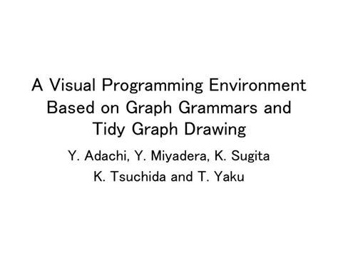 Ppt A Visual Programming Environment Based On Graph Grammars And Tidy Graph Drawing Powerpoint