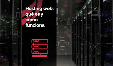 Web Hosting Qué Es Cómo Funciona Y Cuánto Cuesta ️