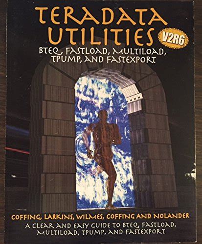 Teradata Utilities Bteq Fastload Multiload Tpump And Fastexport