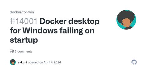 Docker Desktop For Windows Failing On Startup · Issue 14001 · Dockerfor Win · Github