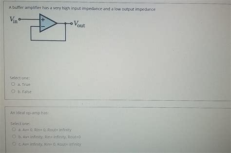 Solved A Buffer Amplifier Has A Very High Input Impedance