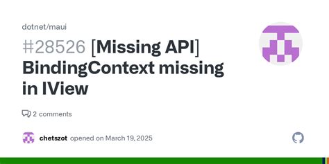 Missing Api Bindingcontext Missing In Iview · Issue 28526 · Dotnetmaui · Github