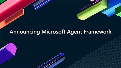 Microsoft Agent Framework Ai Framework For Generative Ai Agents