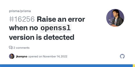 Raise An Error When No `openssl` Version Is Detected · Issue 16256 · Prismaprisma · Github