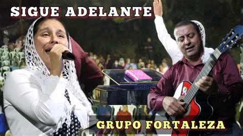 Grupo Fortaleza Sigue Adelante Video Oficial Youtube