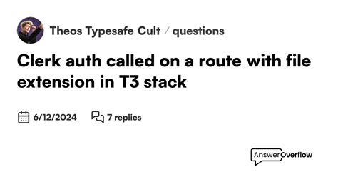 Clerk Auth Called On A Route With File Extension In T3 Stack Theos Typesafe Cult