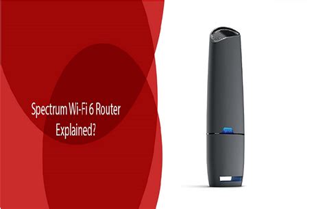 Spectrum Wi Fi 6 Router Explained Essetalmeioambiente Com