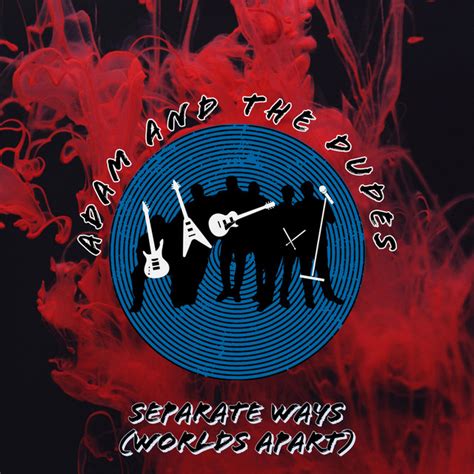 Separate Ways Worlds Apart Single By Adam And The Dudes Spotify