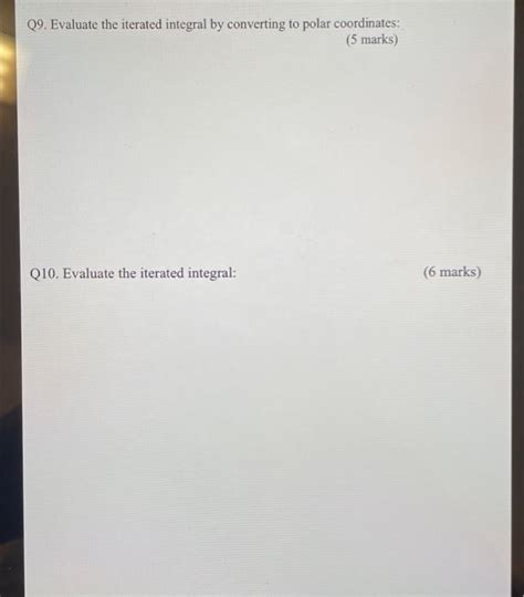 q9 evaluate the iterated integral by converting to