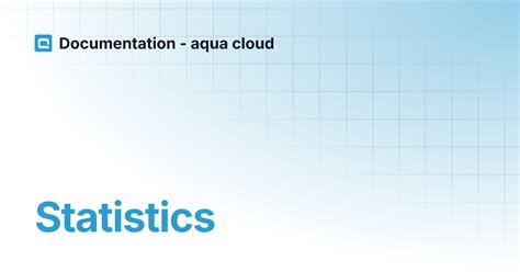 Statistics Documentation Aqua Cloud