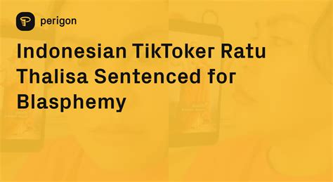Indonesian Tiktoker Ratu Thalisa Sentenced For Blasphemy Perigon