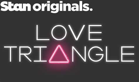 Watch Love Triangle Online A Stan Original Series