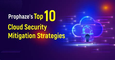 Prophazes Top 10 Cloud Security Mitigation Strategies Prophaze