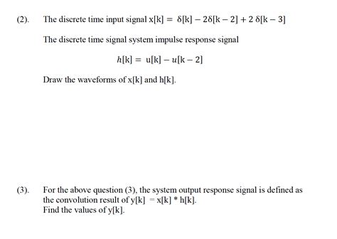Solved The Discrete Time Input Signal