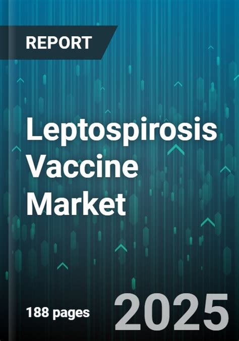 Leptospirosis Vaccine Market Global Forecast 2025 2030