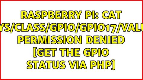 raspberry pi cat sys class gpio gpio17 value permission denied [get
