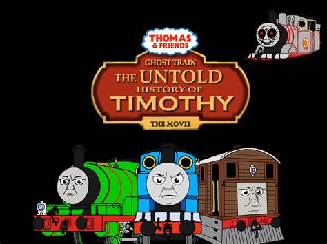 Ghost Train The Untold Story Of Timothy The Movie By Leonsart933838 On