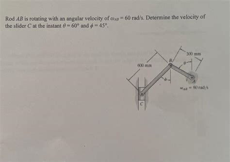 Solved Rod Ab Is Rotating With An Angular Velocity Of