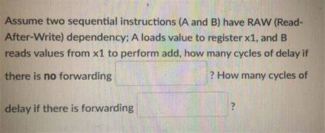 solved assume two sequential instructions a and b have raw