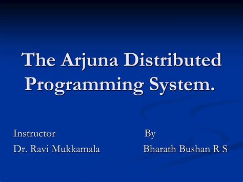 Ppt The Arjuna Distributed Programming System Powerpoint