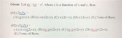 Solved Given Let Xy Yzz Where Z Is A Function Of X And