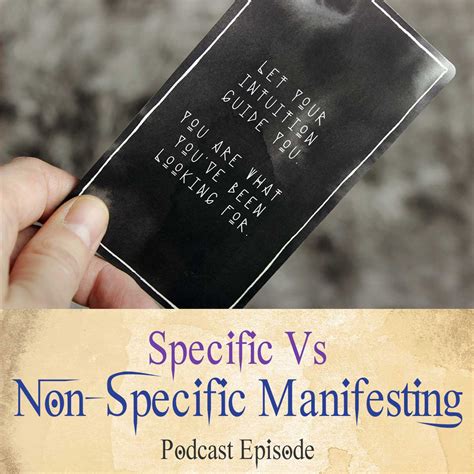 Specific Vs Non Specific Manifesting Podcast Episode 61 The Writing