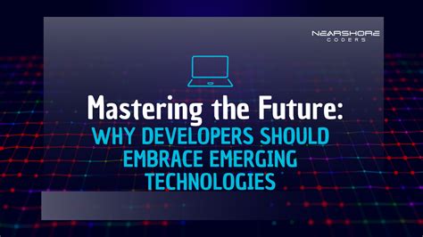 mastering the future why developers should embrace emerging