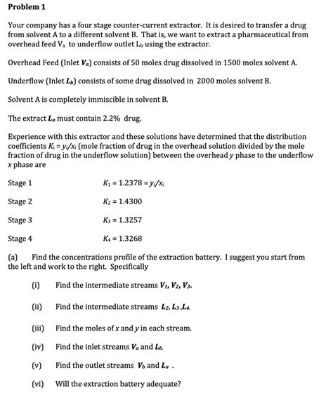 Problem 1 Your Company Has A Four Stage Counter Current Extractor It Is