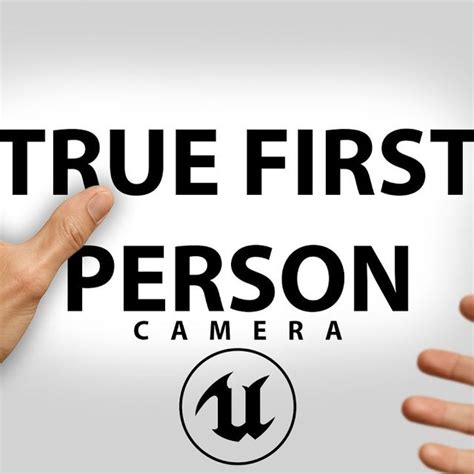 How To Create A True First Person Camera In Unreal Engine 5 Full Tutorial Community Tutorial