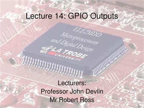 Ppt Lecture 14 Gpio Outputs Powerpoint Presentation Free Download Id4609053