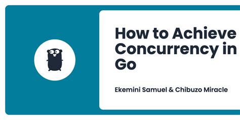 How To Achieve Concurrency In Go Dev Community