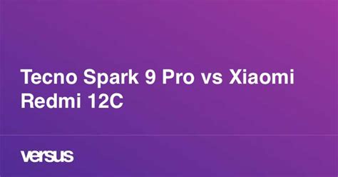 Tecno Spark 9 Pro Vs Xiaomi Redmi 12c What Is The Difference