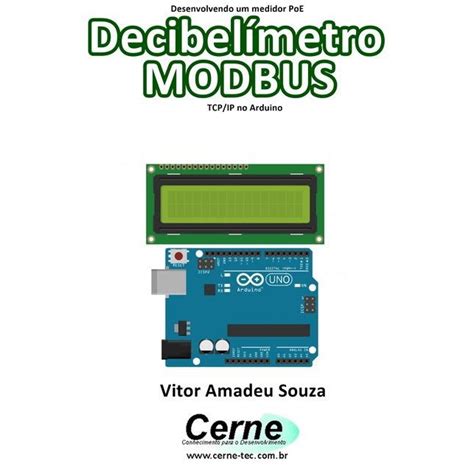Desenvolvendo Um Medidor Poe Decibelimetro Modbus Tcpip No Arduino Em