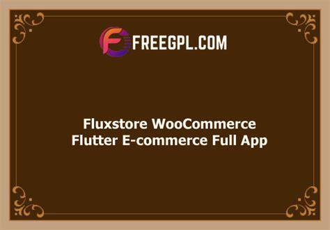 Fluxstore WooCommerce v2.10.3 – Flutter E-commerce Full App Free Download