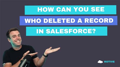 How Can You See Who Deleted A Record In Salesforce Youtube