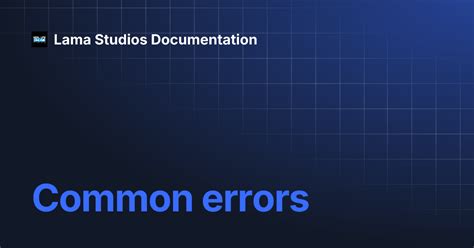 Common Errors Lama Studios Documentation