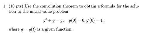Solved Use The Convolution Theorem To Obtain A Formula For