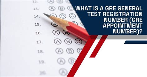 What Is A Gre General Test Registration Number Gre Appointment Number
