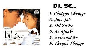 Dil Se Full Album Jukebox Shah Rukh Khan Manisha Koirala A R Rahman