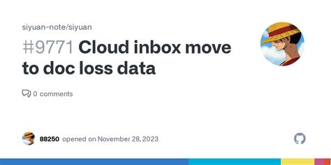 Cloud Inbox Move To Doc Loss Data · Issue 9771 · Siyuan Notesiyuan · Github