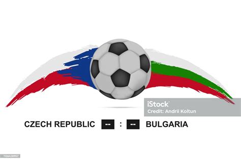 축구 팀 그룹 A 체코 Vs 불가리아입니다 축구 유럽 국가 국기 그리고 공입니다 그룹 단계 일치 점수 벡터 테이블 토너먼트 점수 판 International Match에