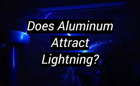 Does Aluminum Attract Lightning Metalprofy