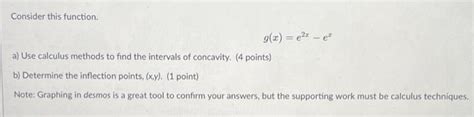 Solved Consider This Function G X E2xex A Use Calculus Chegg Com
