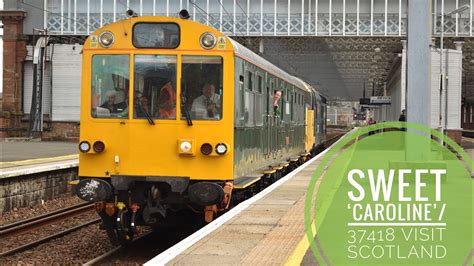 Caroline And Colas Class 37418 Visit Scotland Youtube