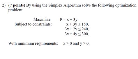 Solved 7 Points By Using The Simplex Algorithm Solve The