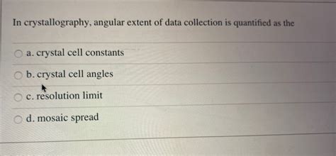 solved in crystallography angular extent of data collection